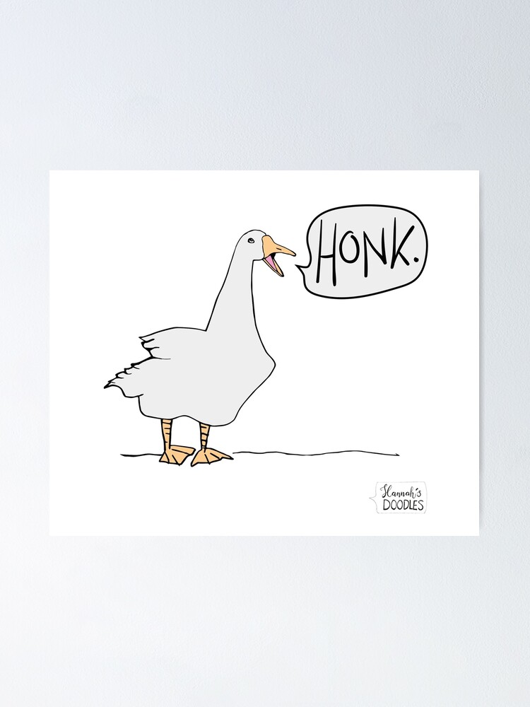 "Honk: Funny Goose design" Poster by hansdoodles | Redbubble