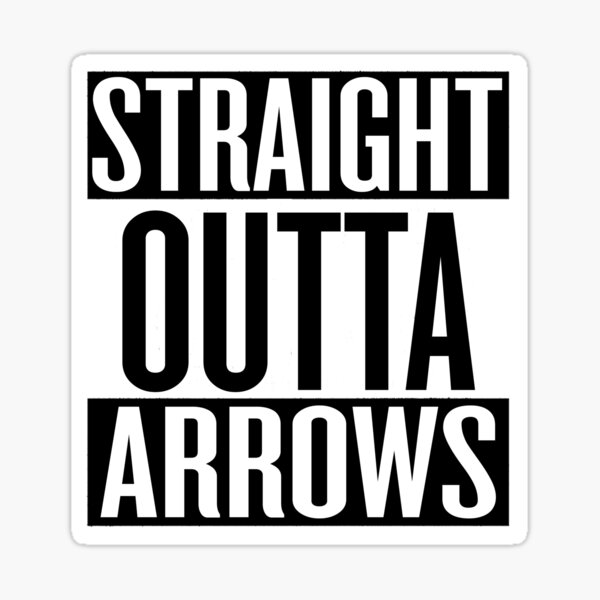 "Straight Outta Arrows" Sticker for Sale by masontombs | Redbubble