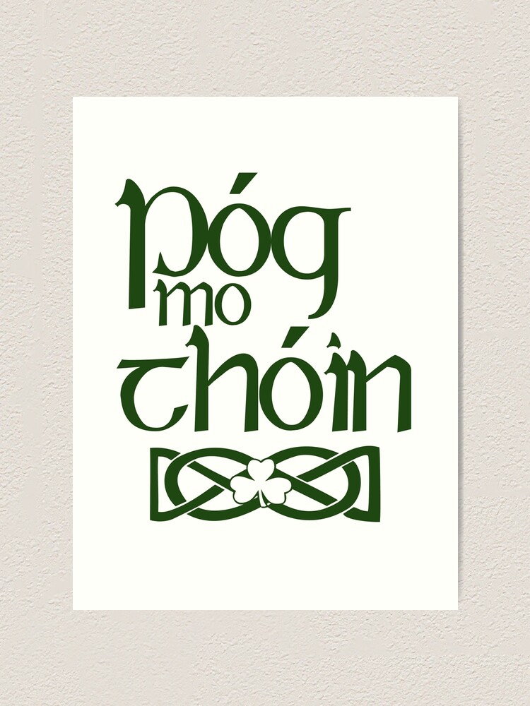 "Pog Mo Thoin (Kiss My Ass)" Art Print for Sale by incognitagal | Redbubble