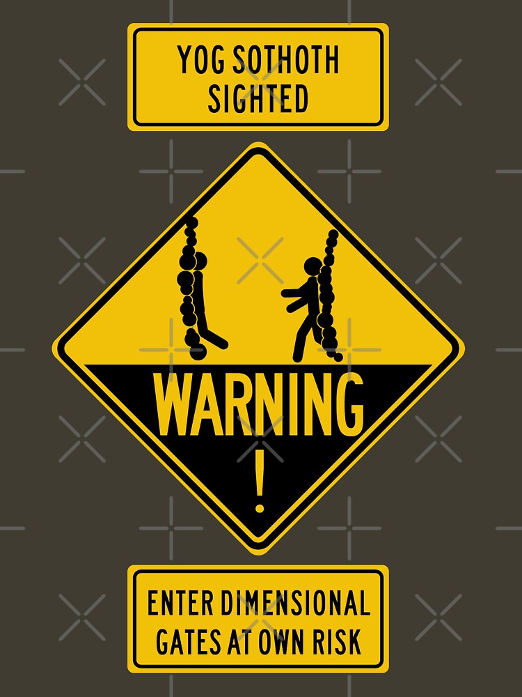 "Yog-sothoth warning sign" T-shirt by mime666 | Redbubble