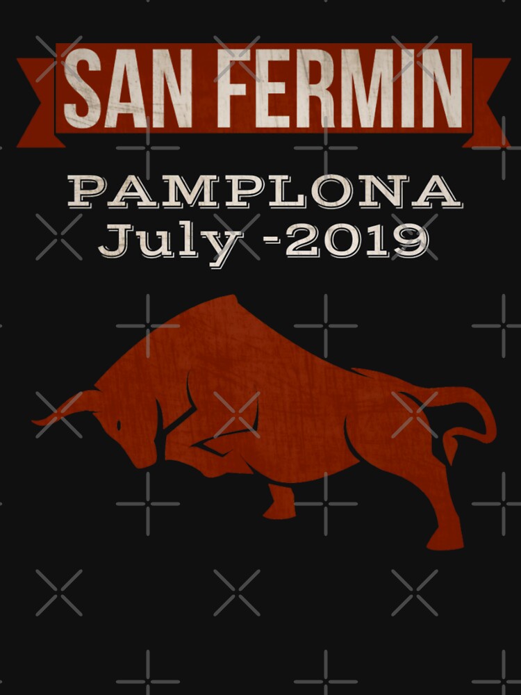 "San Fermin Running With The Bulls Festival Pamplona July 2019" T-shirt ...