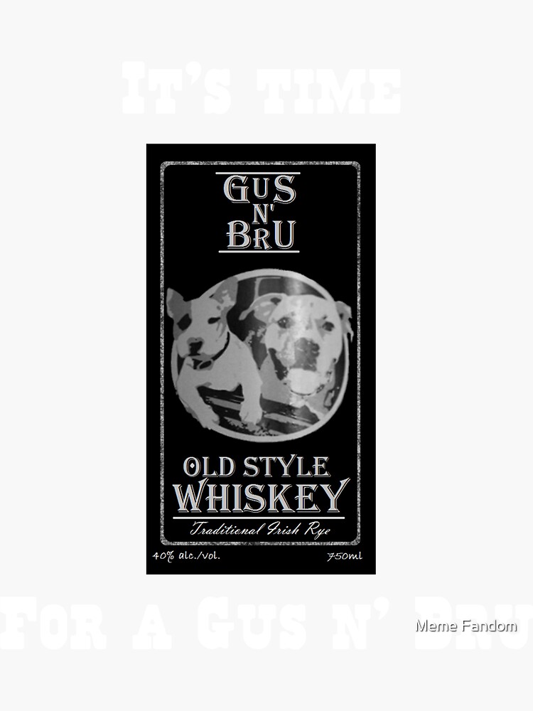 "Time for a Gus N' Bru Official spirit whiskey of Letterkenny" Sticker ...