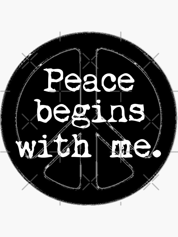 "Peace begins with me" Sticker for Sale by StillMeadow | Redbubble