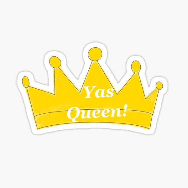 "Yas Queen" Sticker for Sale by NeonCrabStudio | Redbubble