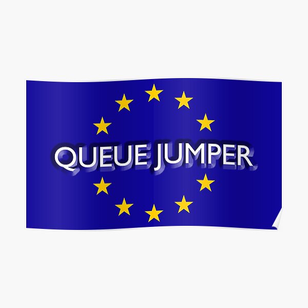 "QUEUE JUMPER" Poster for Sale by Blacklinesw9 | Redbubble