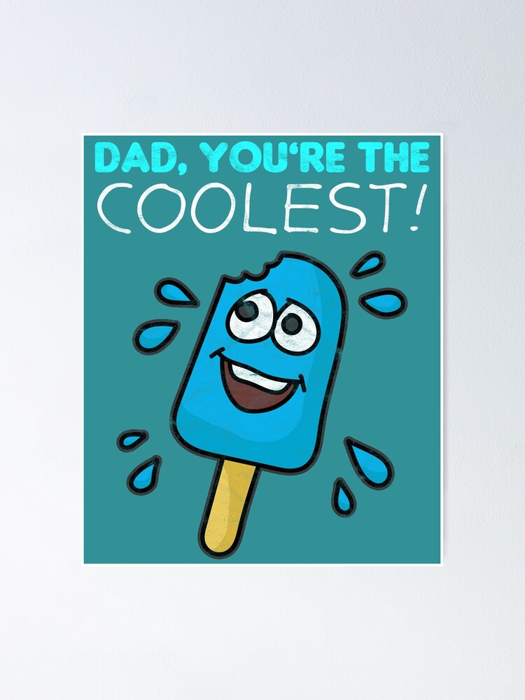 "Father's Day Gift Dad You're The Coolest " Poster for Sale by ...