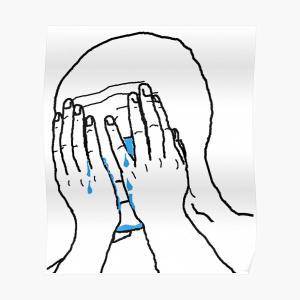 "Crying Wojak" Poster by SuburbanLife | Redbubble