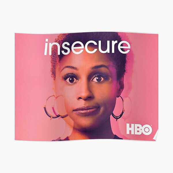 Insecure Posters | Redbubble