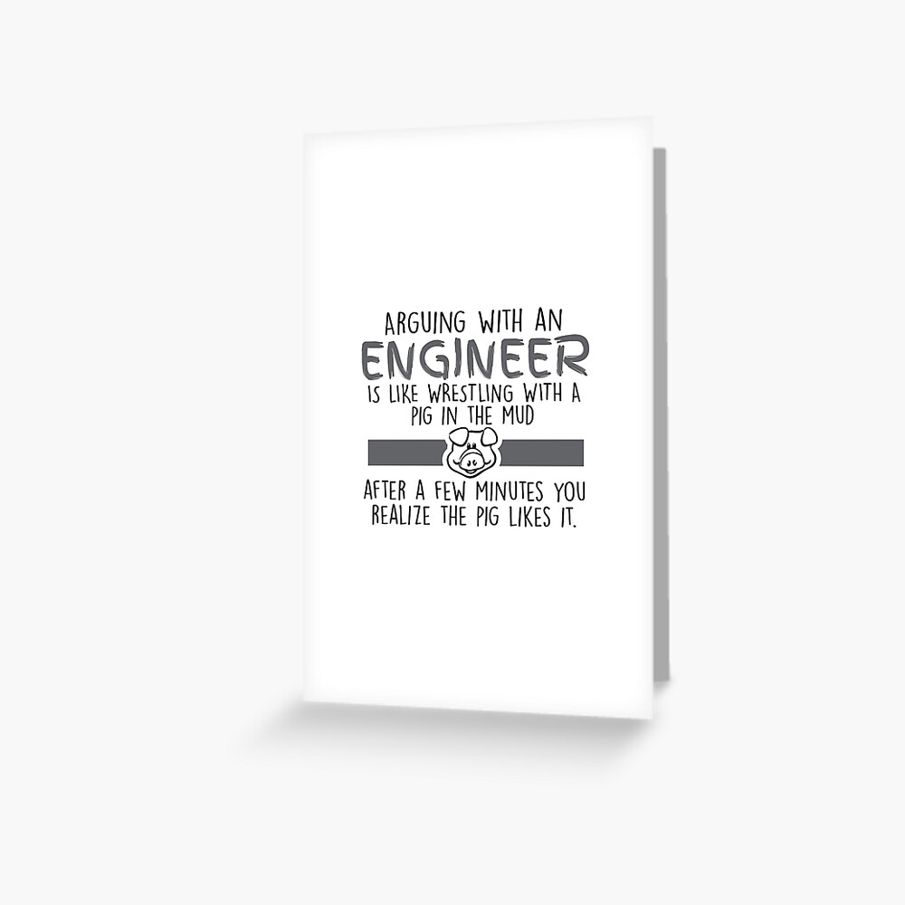 "Funny Engineer Arguing with an Engineer " Greeting Card by eaglestyle ...