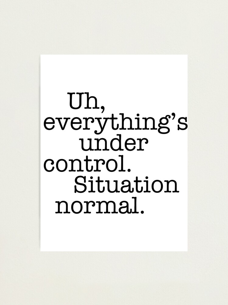 "Star Wars Quotes - Situation Normal" Photographic Print by MarcGodsiff ...