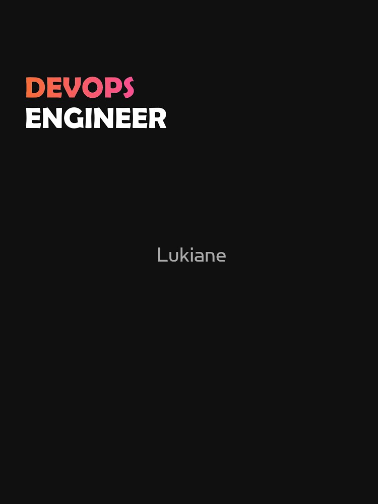 "DevOps Engineer Tshirt - Lava" T-shirt for Sale by Lukiane | Redbubble | devops t-shirts ...
