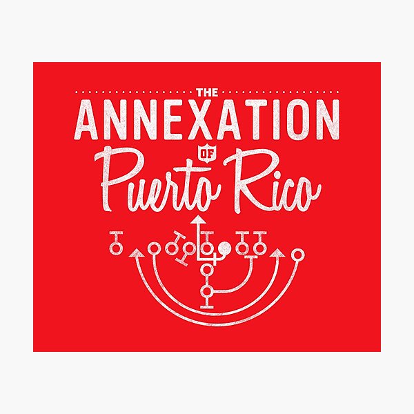 "The Annexation of Puerto Rico" Photographic Print for Sale by ...