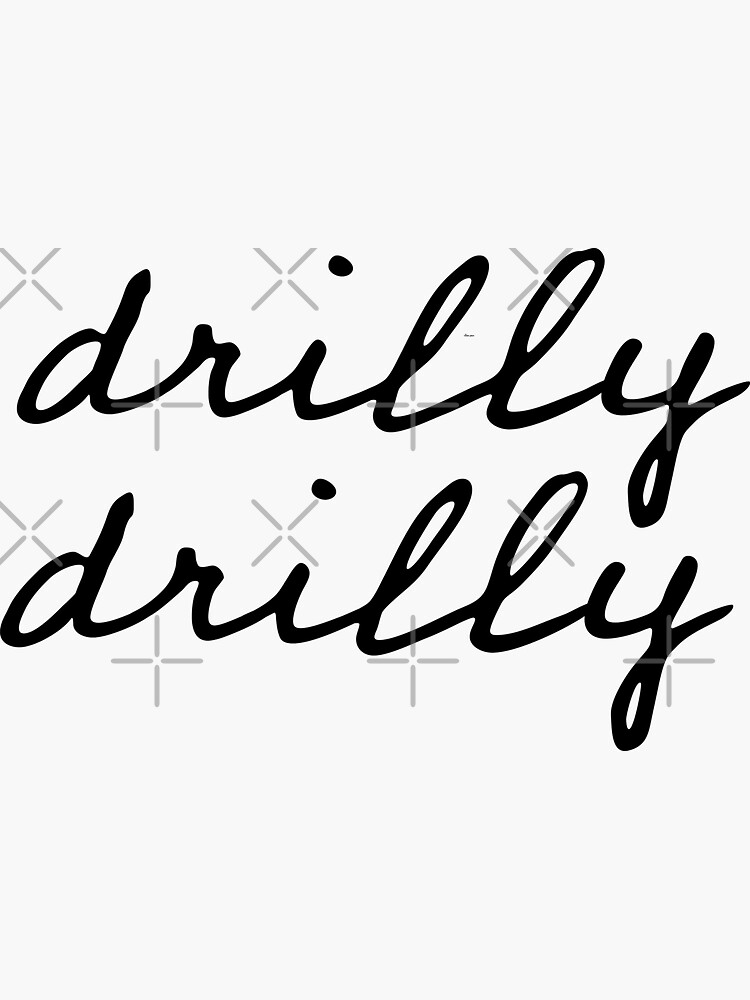 "Drilly Drilly" Sticker by brytieboo | Redbubble