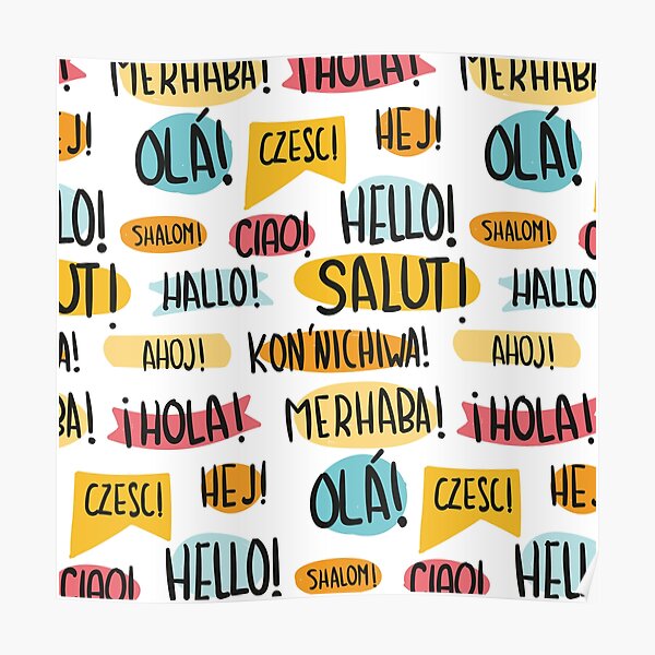 " Pattern of words saying hello in many languages" Poster for Sale by ...