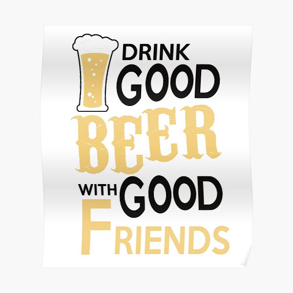 Poster: Gutes Bier Mit Guten Freunden | Redbubble