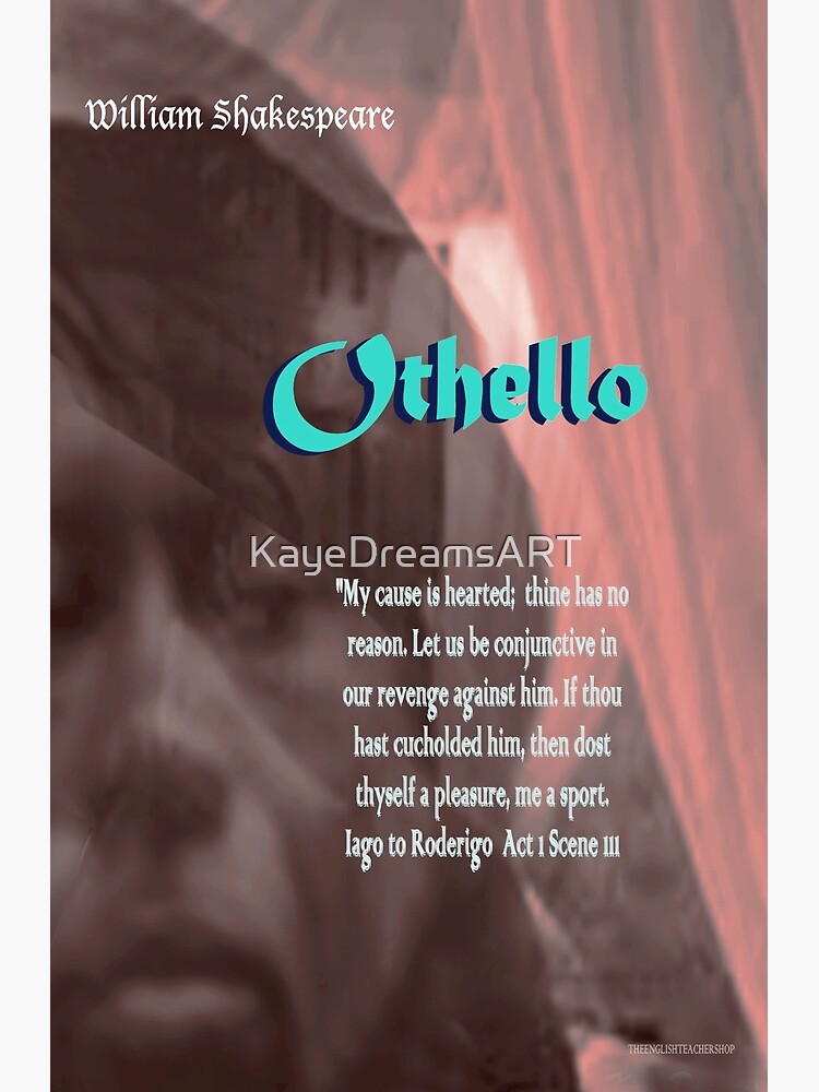 "Othello Image and text" Poster for Sale by KayeDreamsART | Redbubble