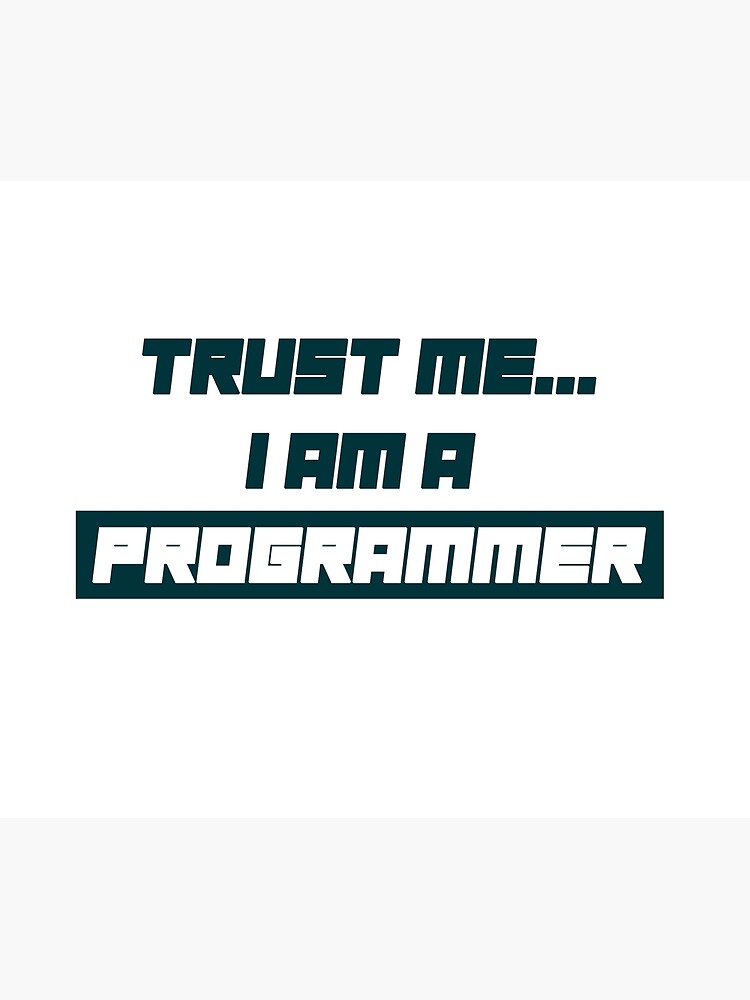 "Trust me, I am a programmer" Throw Blanket by bkaric | Redbubble