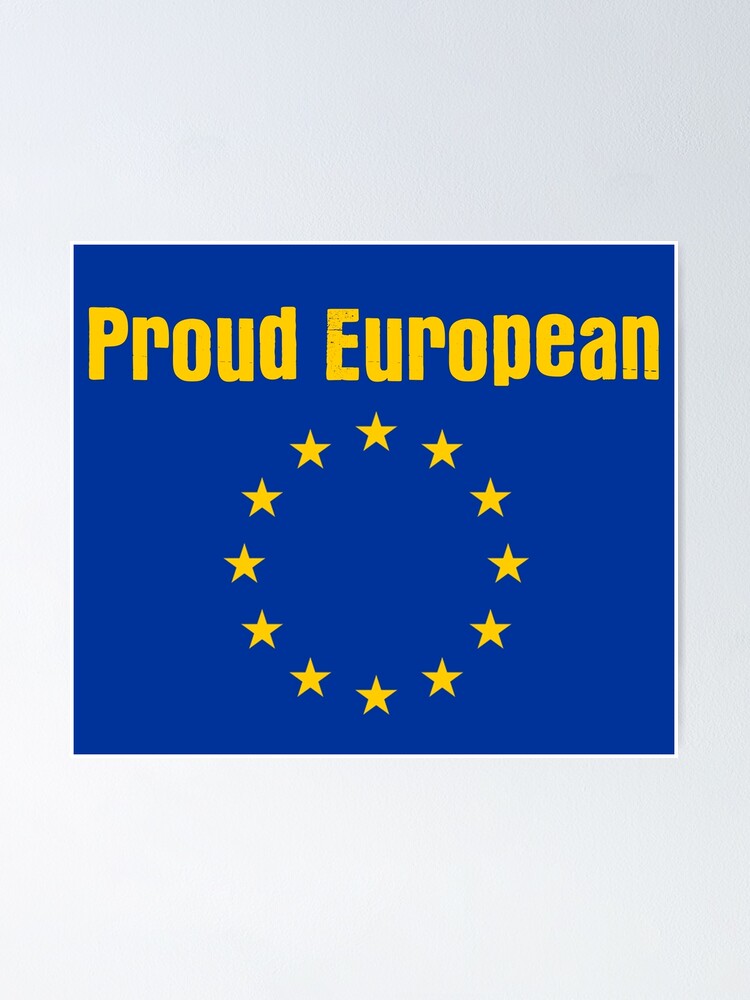 "Proud European T-Shirt - Vote Remain Sticker" Poster by deanworld ...