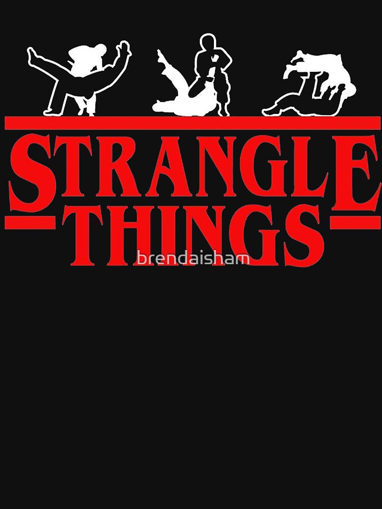 "Strangle Things" T-shirt for Sale by brendaisham | Redbubble ...