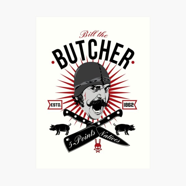 Bill The Butcher Art Prints | Redbubble