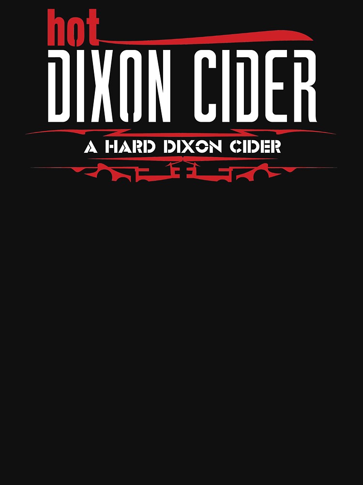 "Hot Dixon Cider" T-shirt for Sale by OGjimbo | Redbubble | humor t ...
