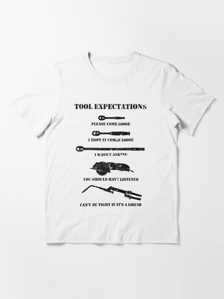 "Tool Expectations" T-shirt for Sale by herderofcats | Redbubble ...