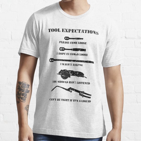 "Tool Expectations" T-shirt for Sale by herderofcats | Redbubble ...