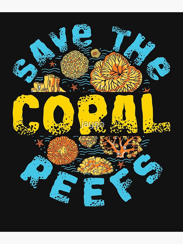"Save The Coral Reefs" Poster for Sale by jaygo | Redbubble