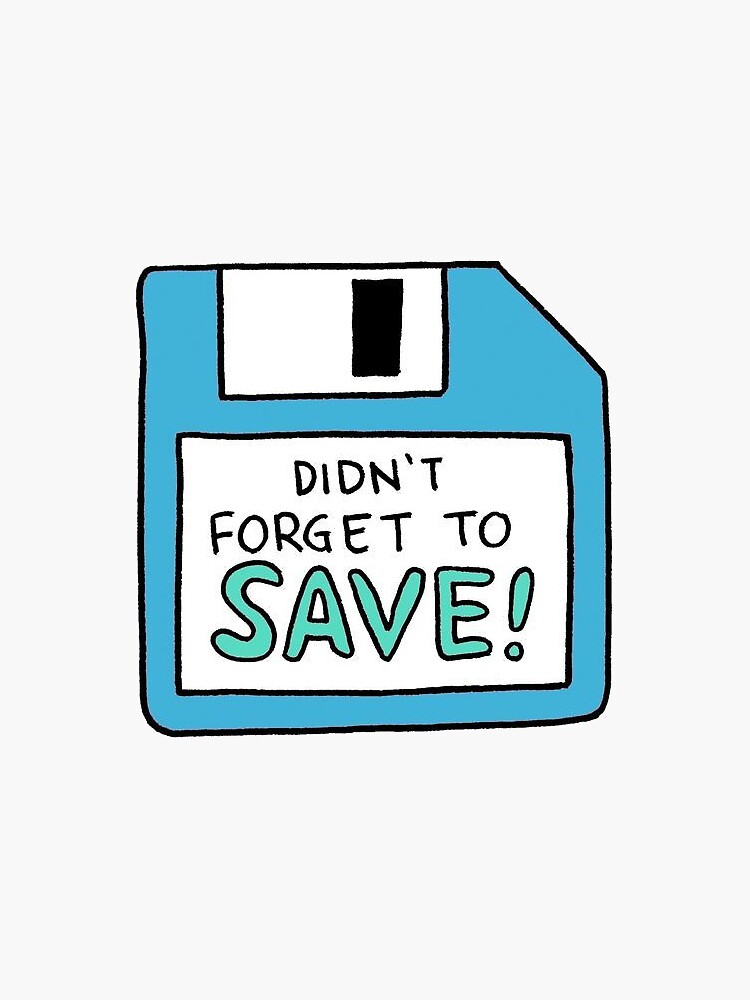 "dont forget to save" Sticker by mlstoutl | Redbubble