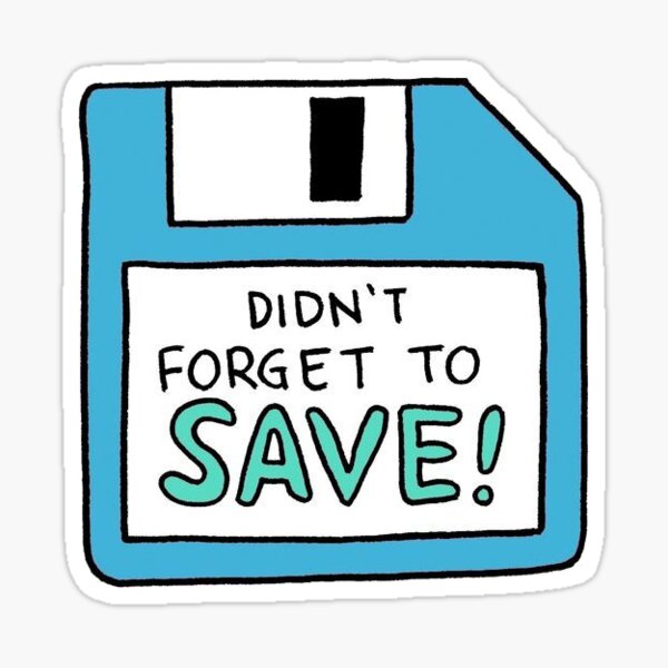 "dont forget to save" Sticker by mlstoutl | Redbubble