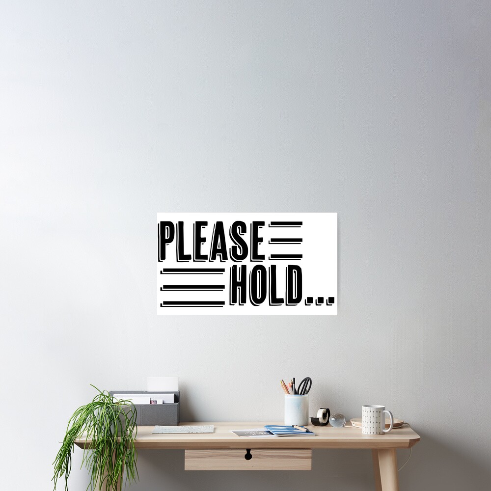 "Please Hold!" Sticker for Sale by LaDexis | Redbubble