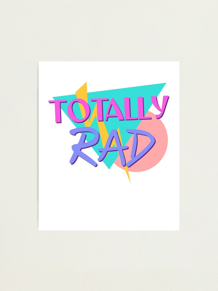 "Totally Rad 80s - Cool Retro Eighties " Photographic Print for Sale by ...