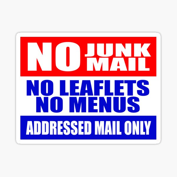 "No Junk Mail No Leaflets No Menus Addresses Mail Only Signs Stickers ...