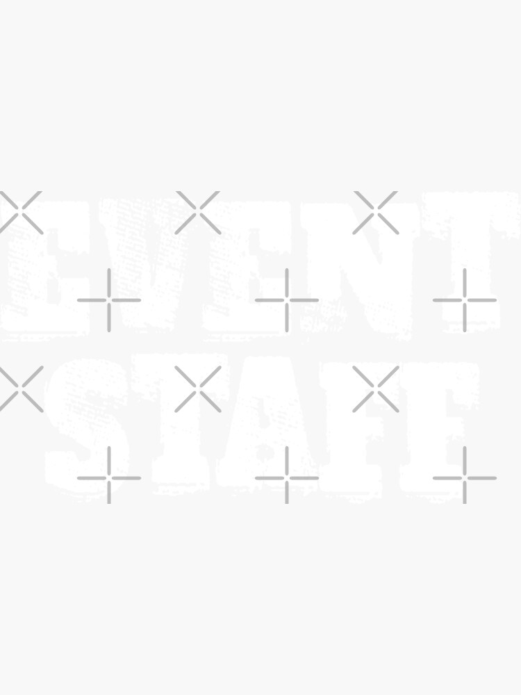 "EVENT STAFF Crew Stage Crew Party Staff Theatre Stagehand Techie Tech ...