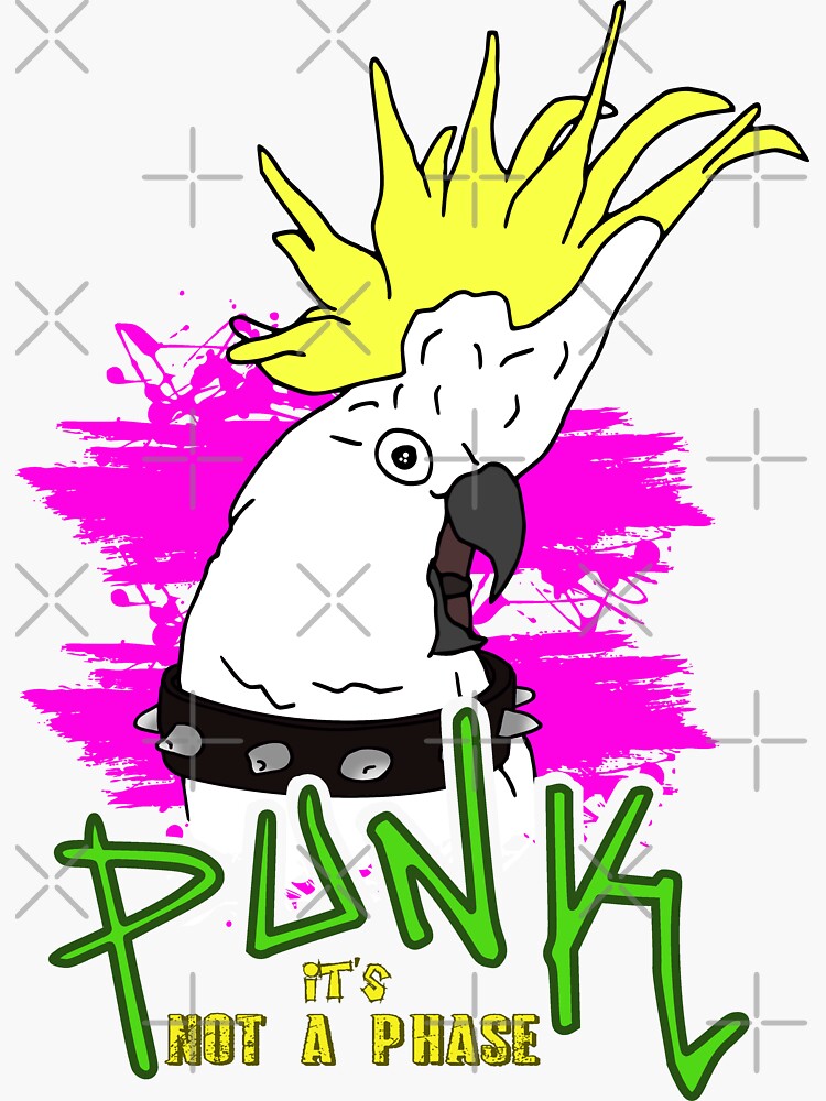 "Punk Cockatoo - it's not a phase " Sticker for Sale by FandomizedRose ...