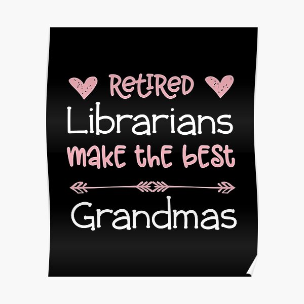 "Librarian Retirement Best Grandmas Love Library Retired Gift" Poster ...