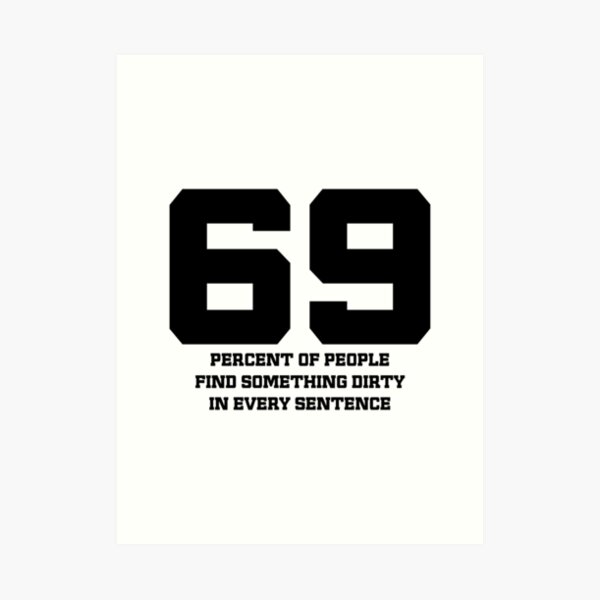"69 Funny Sassy Erotic Sexy Quote and Comical Sarcastic Meme" Art Print ...