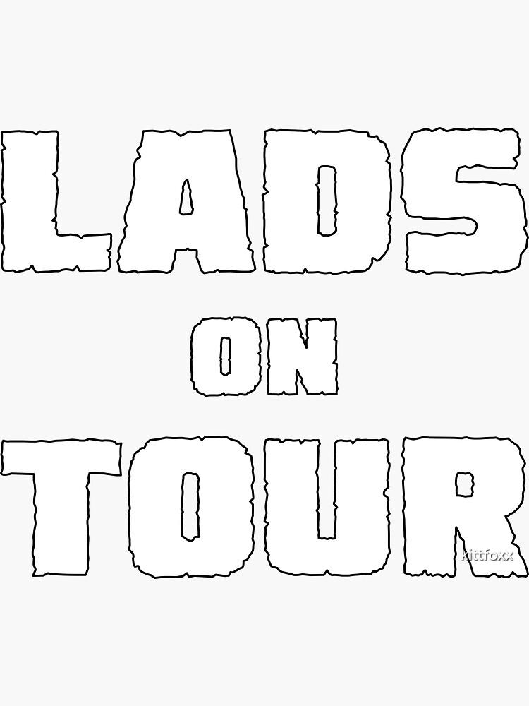 "Lads on Tour" Sticker for Sale by kittfoxx | Redbubble