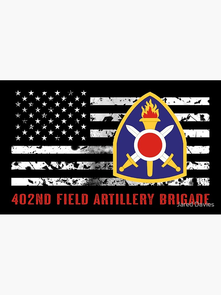 "402nd Field Artillery Brigade" Art Print by MilitaryCandA | Redbubble
