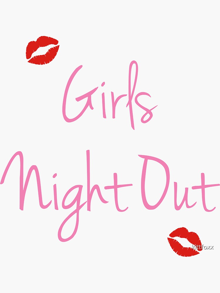 "Girls Night Out" Sticker by kittfoxx | Redbubble