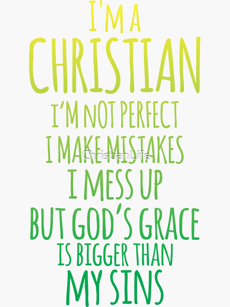 "I Am a Christian, I'm Not Perfect, Christian Quote, Christian Saying ...