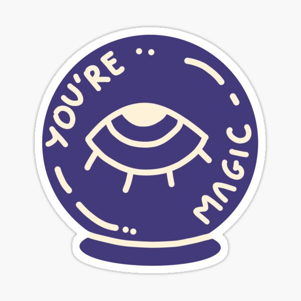 "You Are Magic - Crystal Magic Ball" Sticker by DidemOdemis | Redbubble