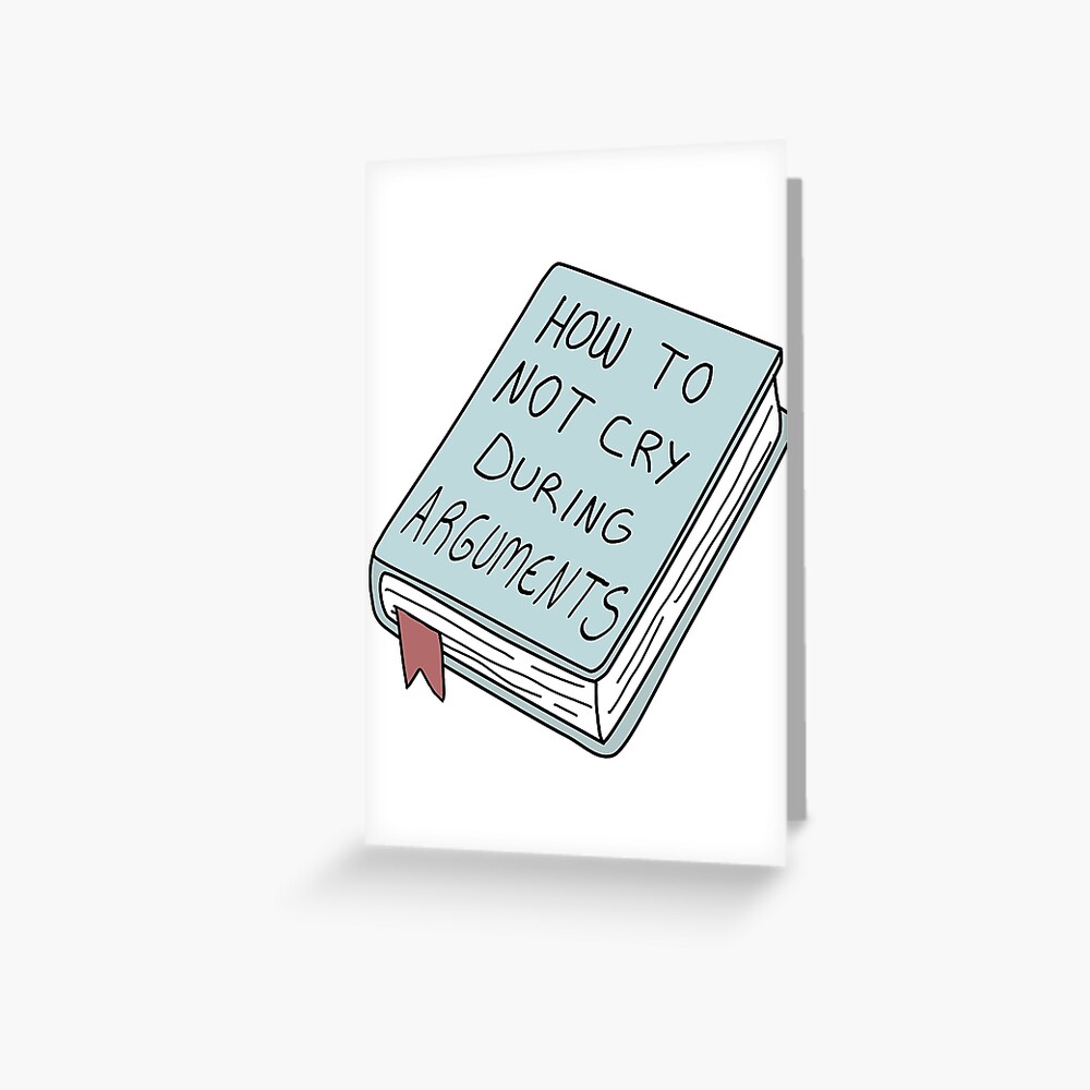 "how not to cry when discussing book" Greeting Card for Sale by ...