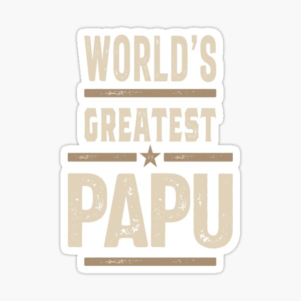 "Greatest Papu" Sticker for Sale by cidolopez | Redbubble