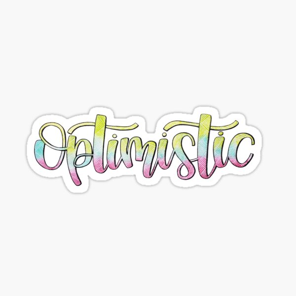 "Optimistic - Positive Quote" Sticker by letters-by-gigi | Redbubble