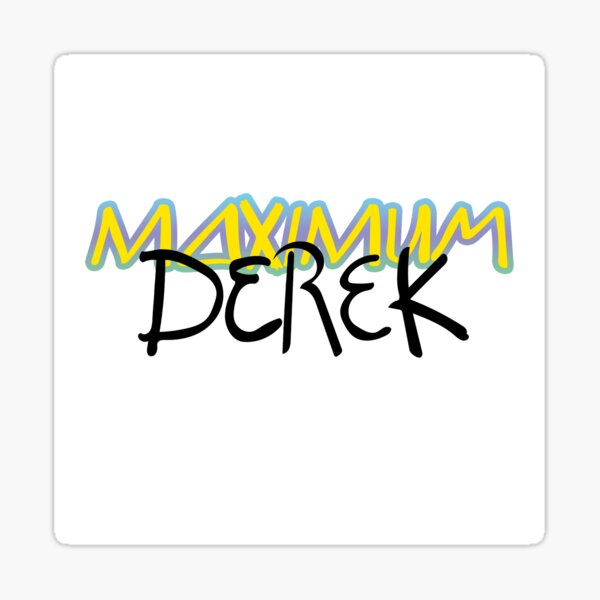 "Maximum Derek" Sticker for Sale by Superbly | Redbubble