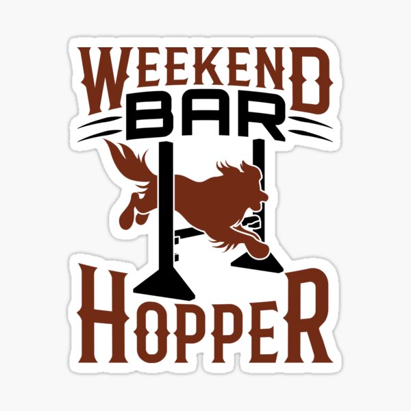 "Weekend Bar Hopper" Sticker for Sale by jaygo | Redbubble