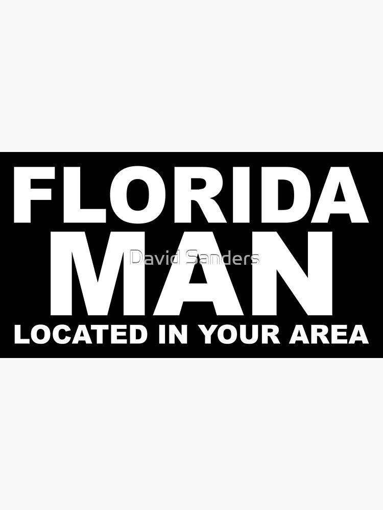 "Florida Man" Poster by sandersart | Redbubble