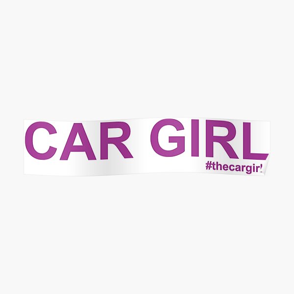 Car Girl Posters | Redbubble
