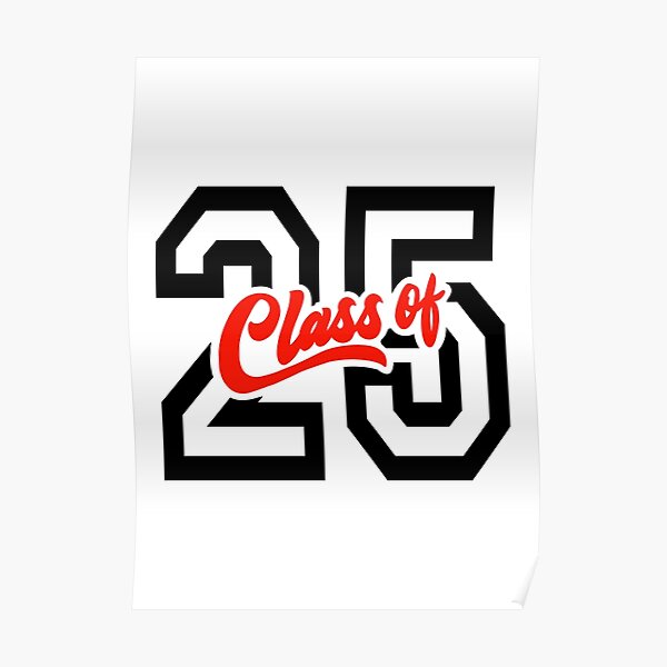 "Class of 2025 - 25" Poster for Sale by indicap | Redbubble
